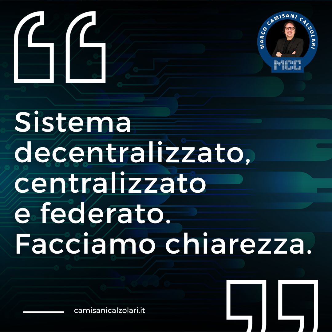 Per chiarire: centralizzato, federato e decentralizzato. - Marco ...
